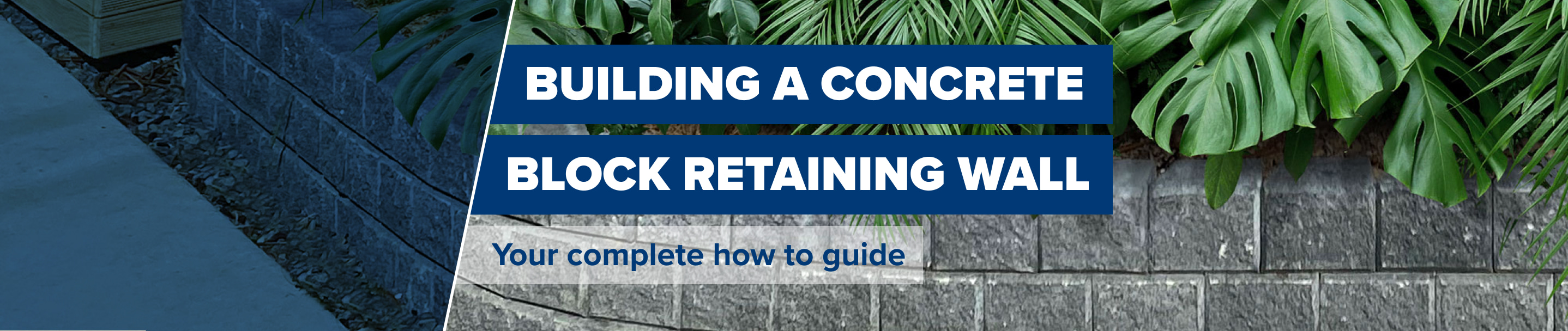 DIY Guide | How To Build A Concrete Block Retaining Wall | PlaceMakers